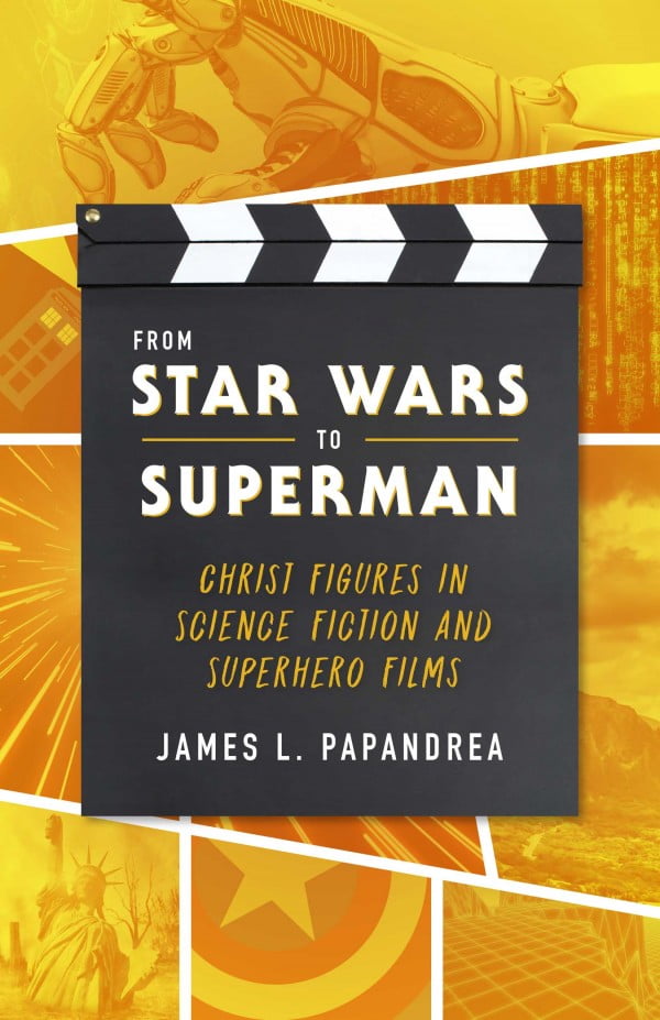 From Star Wars to Superman: Christ Figures in Science Fiction and Supe ...