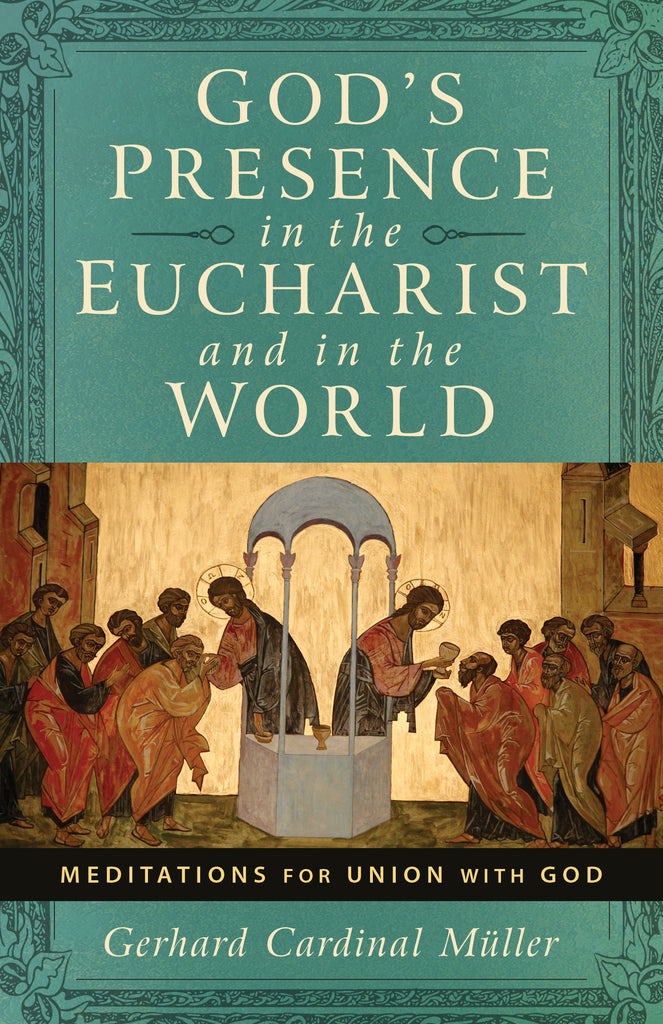 God’s Presence in the Eucharist and in the World: Meditations for Unio ...