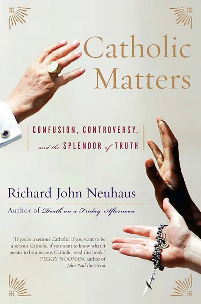 Catholic Matters: Confusion, Controversy, and the Splendor of Truth ...