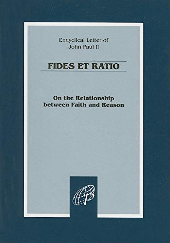 Fides et Ratio: On the Relationship between Faith and Reason – Catholic ...